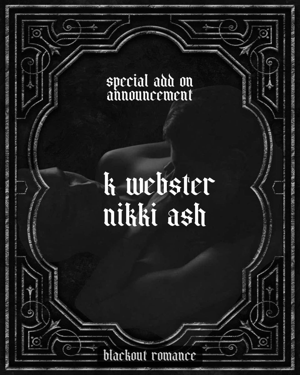 PRE-ORDER ADD-ON - K WEBSTER & NIKKI ASH – dark & disturbed