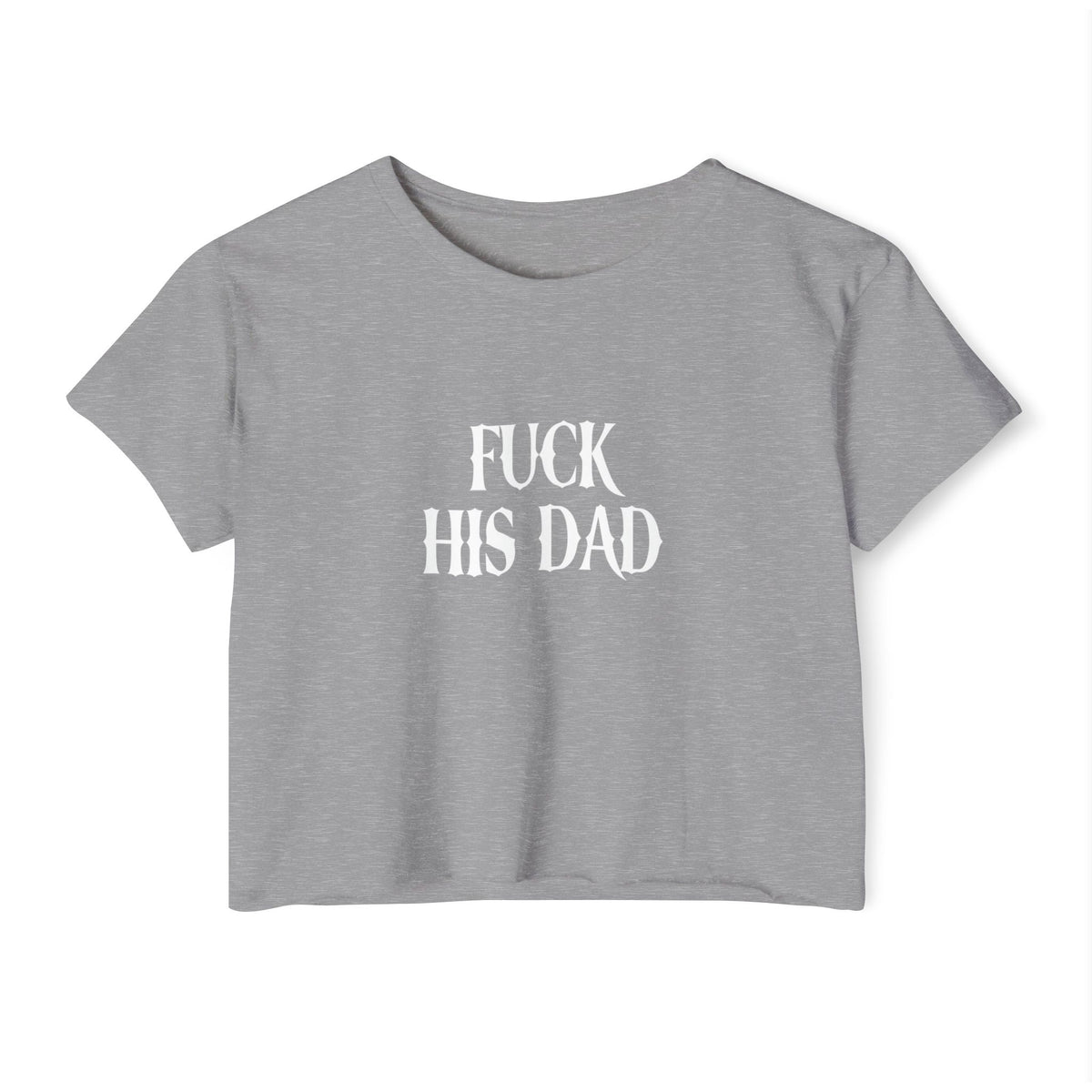 His Dad Crop Top – dark & disturbed